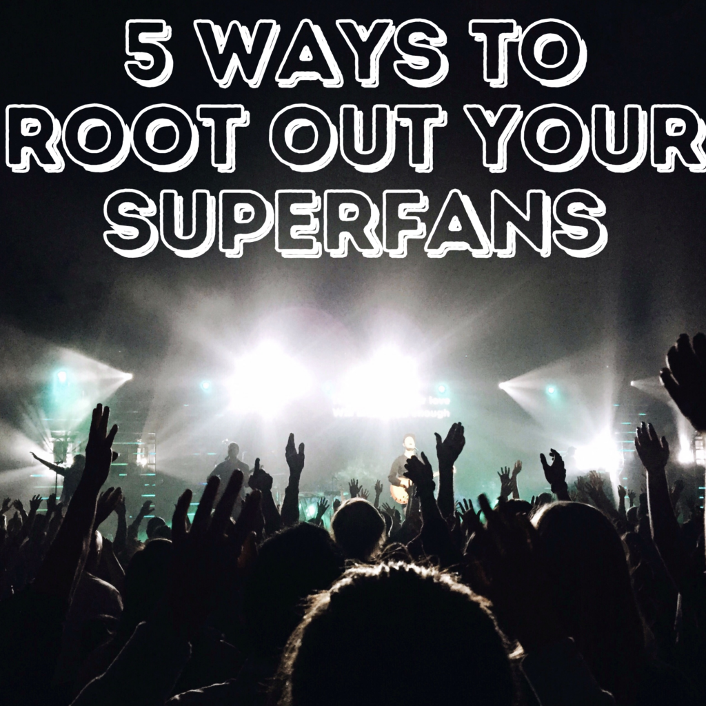5 Ways to Root Out Your Superfans | Two Story Melody - All About Music ...